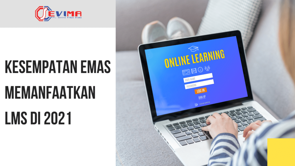 Kesempatan Emas Memanfaatkan LMS untuk Perkuliahan di Tahun 2021 | SEVIMA