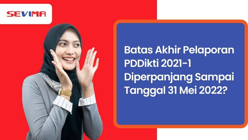 Batas Akhir Pelaporan PDDikti 2021-1 Diperpanjang Sampai Tanggal 31 Mei ...