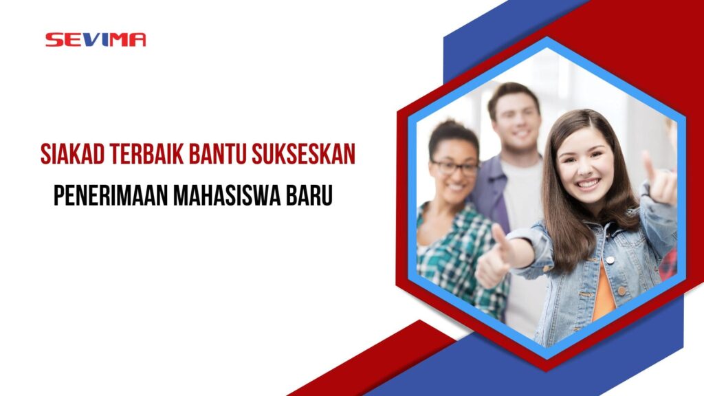 Siakad Terbaik Bantu Sukseskan Penerimaan Mahasiswa Baru (PMB) | SEVIMA