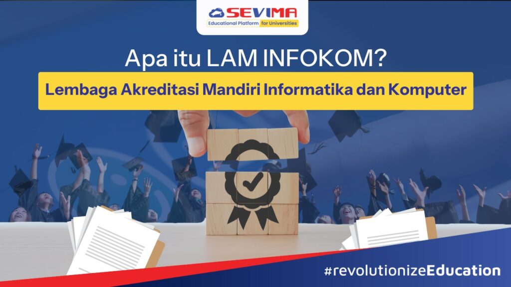 Apa itu LAM INFOKOM? Lembaga Akreditasi Mandiri Informatika dan ...
