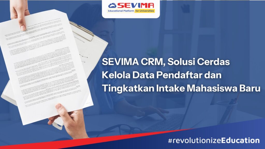 SEVIMA CRM, Solusi Cerdas Kelola Data Pendaftar dan Tingkatkan Intake ...