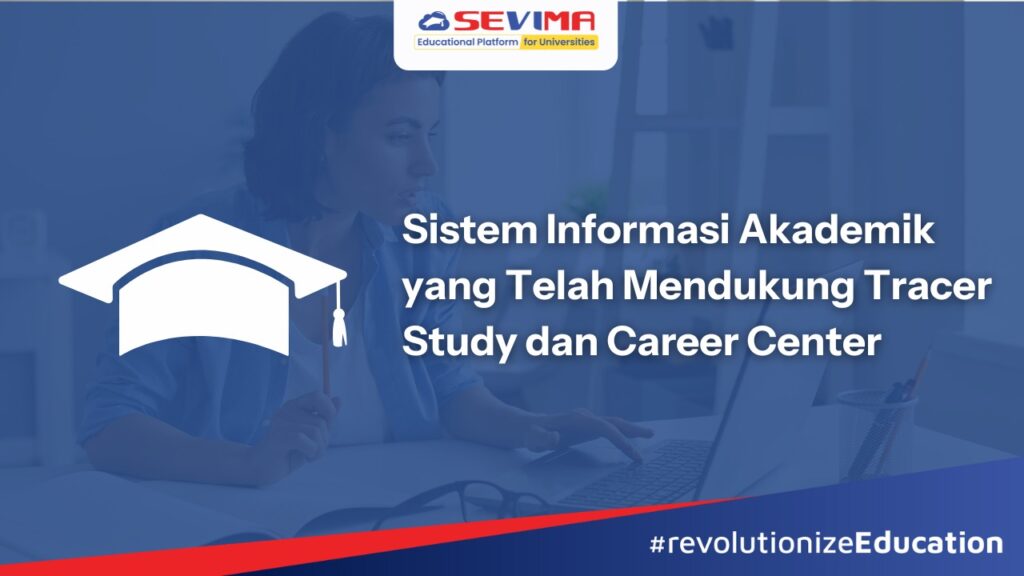 Sistem Informasi Akademik yang Telah Mendukung Tracer Study dan Career Center | SEVIMA