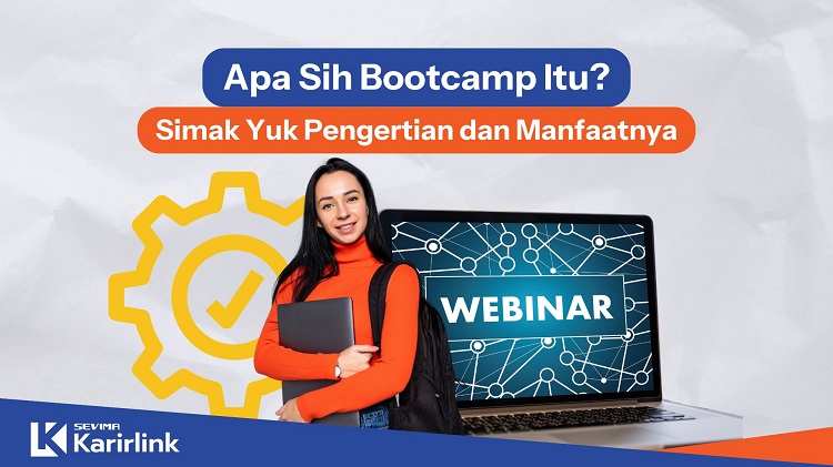 Apa Sih Bootcamp Itu? Simak Yuk Pengertian dan Manfaatnya