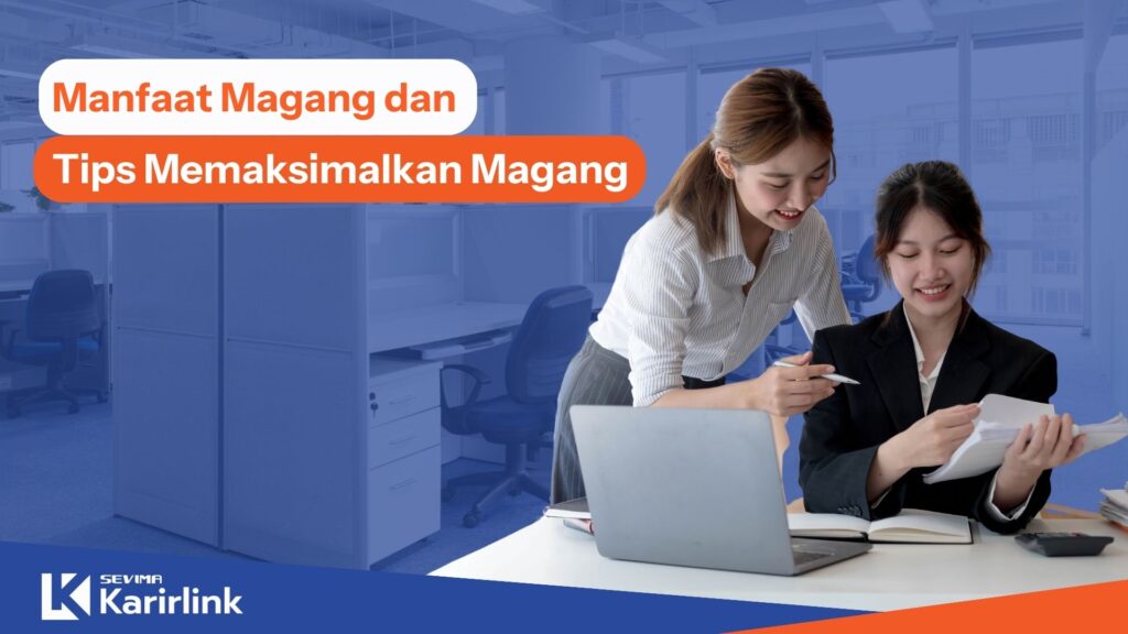 Bingung Magang Mau Ngapain? Ini Dia Manfaat Magang dan Tips ...