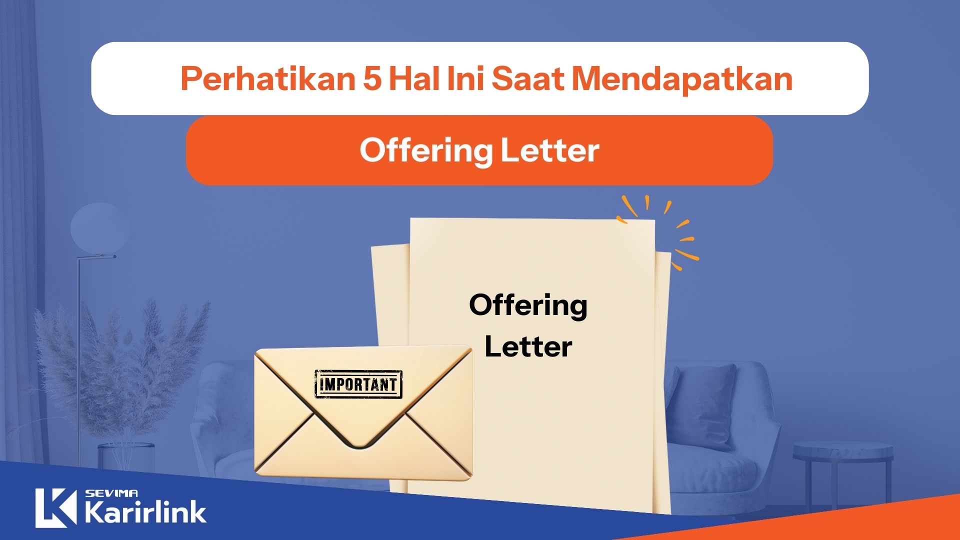 Jangan Langsung Diterima! Perhatikan 5 Hal Ini Saat Mendapatkan ...