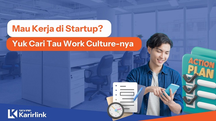 Mau Kerja di Startup? Bukan Sekedar Trend, Yuk Cari Tau Work Culture-nya